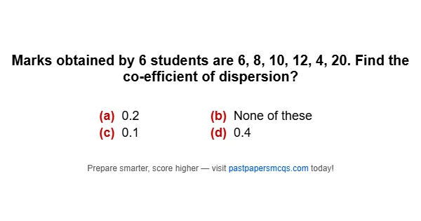 Coefficient of Dispersion Calculation Methods | Past Papers MCQs