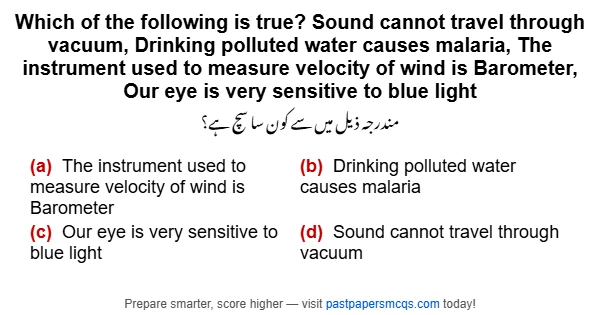 Which of the following is true? | Past Papers MCQs