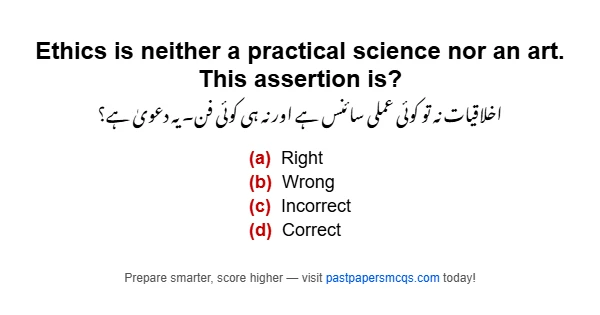 Nature of Ethics | Past Papers MCQs