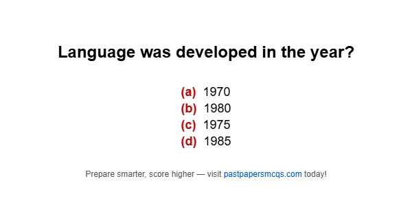 Language was developed in the year? | Past Papers MCQs