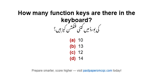 How many function keys are there in the keyboard? | Past Papers MCQs