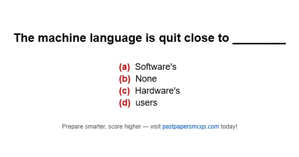 Machine Language And Assembly | Past Papers MCQs
