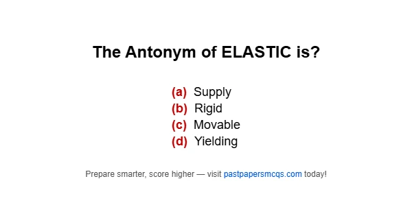 The Antonym of Crystal is? | Past Papers MCQs