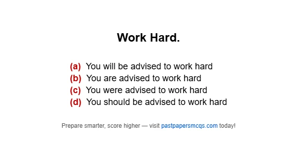 Work Hard. | Past Papers MCQs