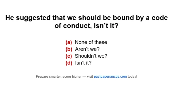 Code of Conduct and Professional Ethics Evaluation | Past Papers MCQs