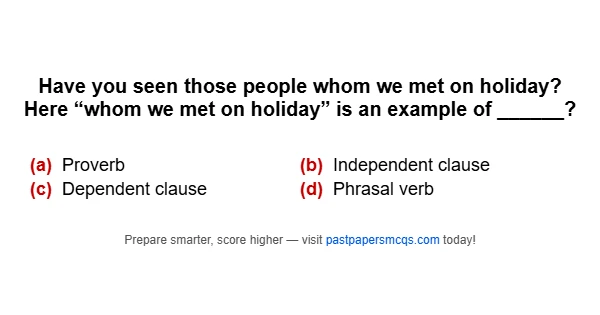 Clause Identification and Sentence Structure Analysis | Past Papers MCQs