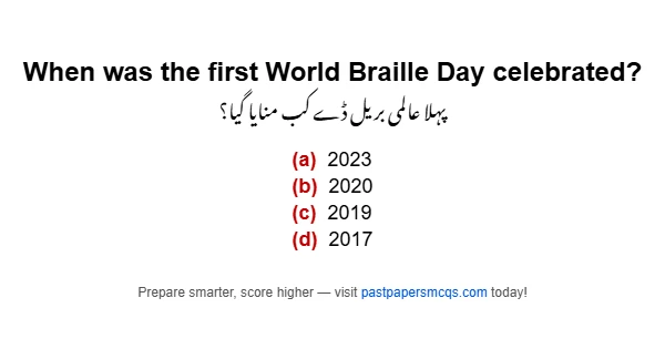 When was the first World Braille Day celebrated? | Past Papers MCQs
