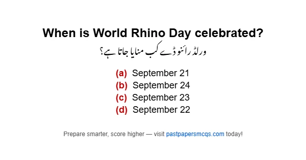 When is World Rhino Day celebrated? | Past Papers MCQs