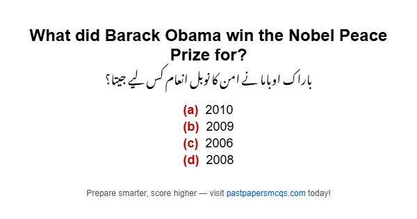What did Barack Obama win the Nobel Peace Prize for? | Past Papers MCQs