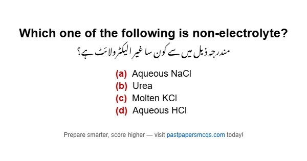 Which one of the following is non-electrolyte? | Past Papers MCQs