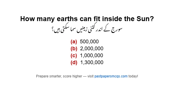 How many earths can fit inside the Sun? | Past Papers MCQs