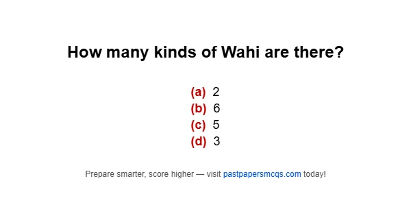How many kinds of Wahi are there? | Past Papers MCQs
