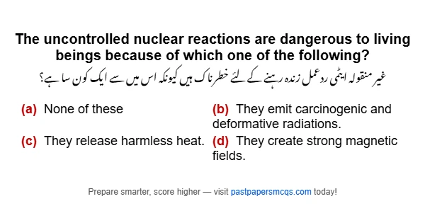 Nuclear Reaction Hazards And Safety | Past Papers MCQs