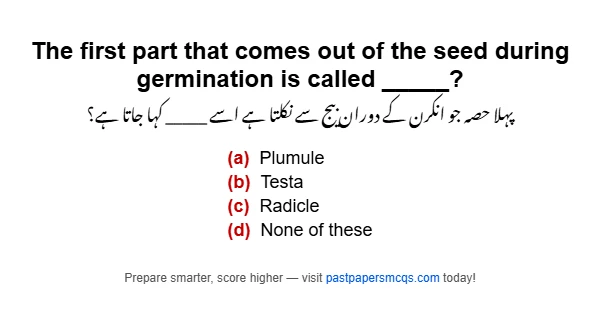 Seed Germination and Plant Growth | Past Papers MCQs