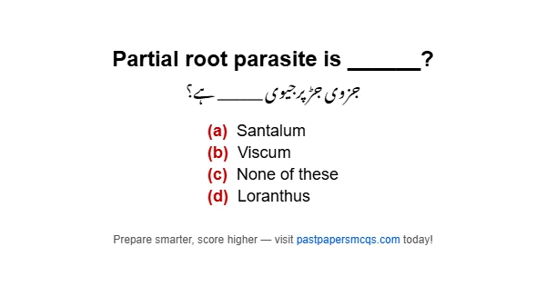 Parasitic Plant Species Classification | Past Papers MCQs