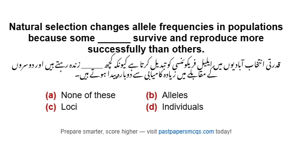 Natural Selection and Allele Frequency Changes | Past Papers MCQs