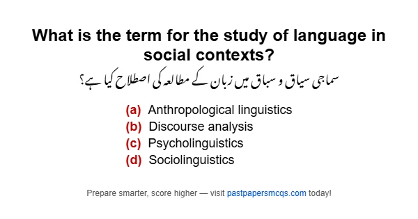 Study Of Language In Social Contexts | Past Papers MCQs