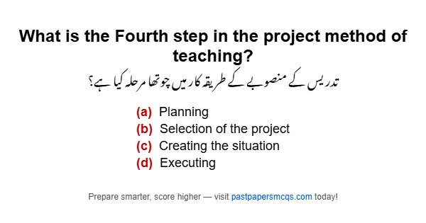 What is the Third step in the project method of teaching? | Past Papers ...