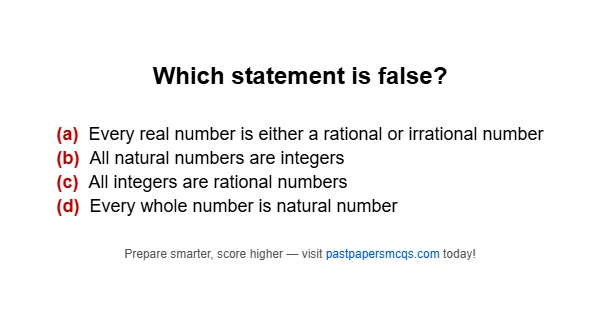 Which statement is false? | Past Papers MCQs